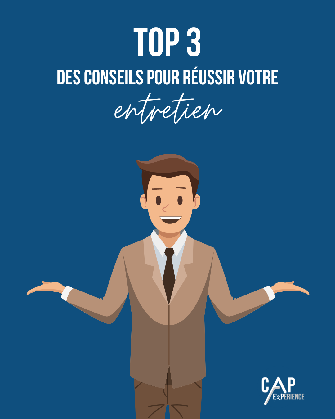 TOP 3 des conseils pour réussir votre entretien ! - CAP Expérience